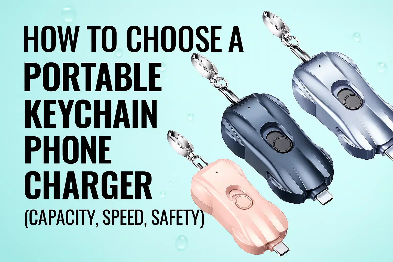 How to Choose a Portable Keychain Phone Charger (Capacity, Speed, Safe